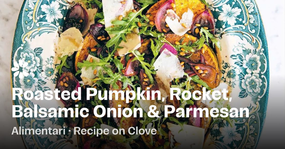 Roasted Pumpkin, Rocket & Parmesan Salad Recipe | Clove