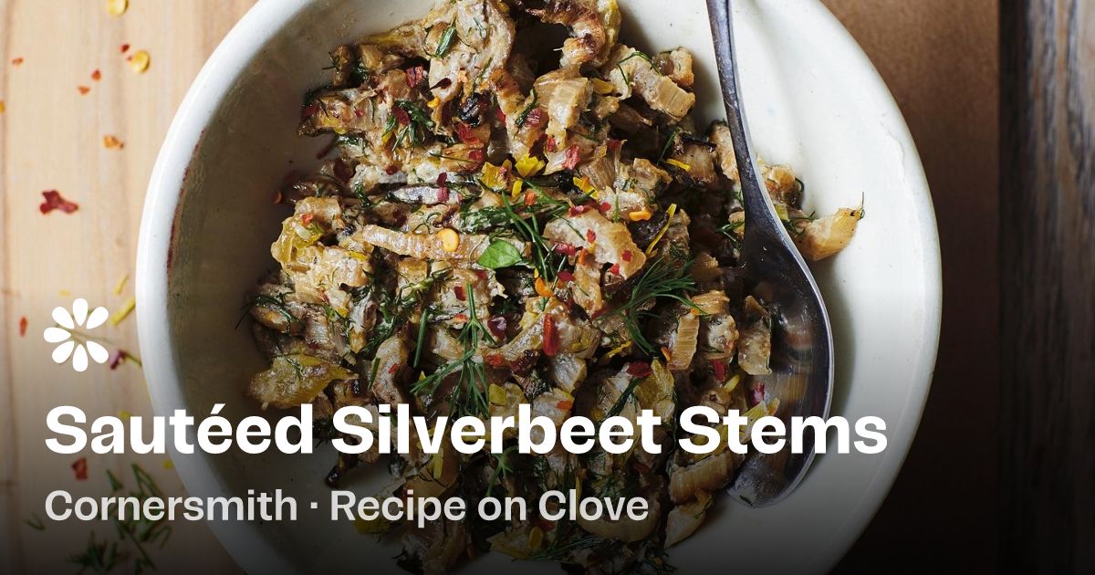Sautéed Silverbeet Stems Recipe | Clove