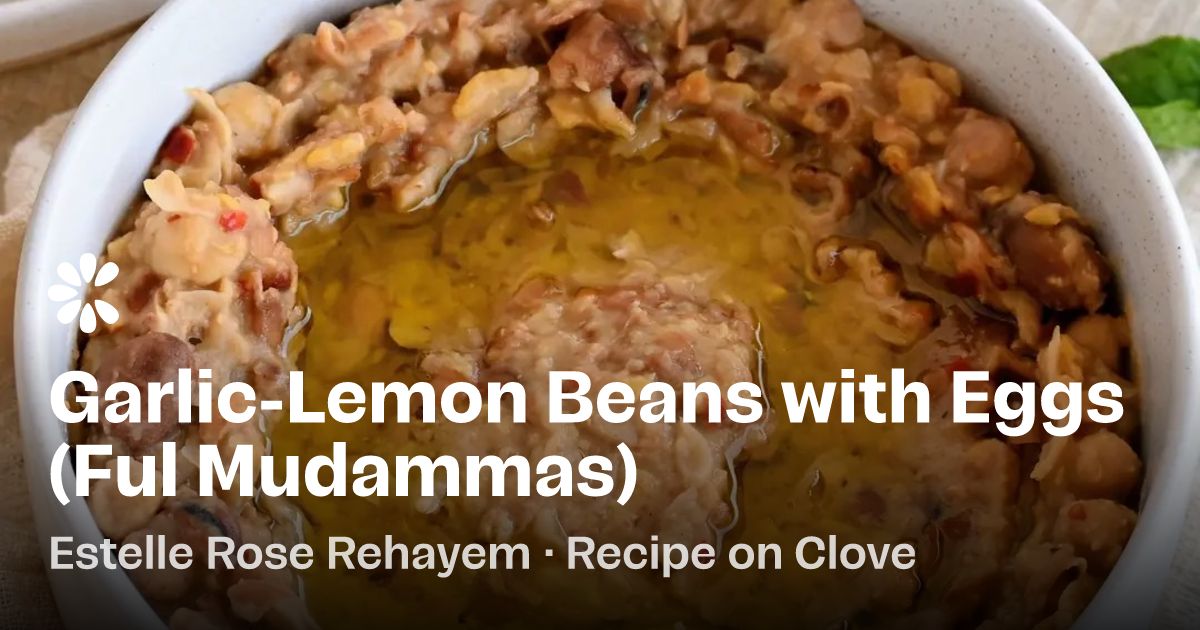 Ful Mudammas (Garlic-Lemon Fava Beans) Recipe | Clove
