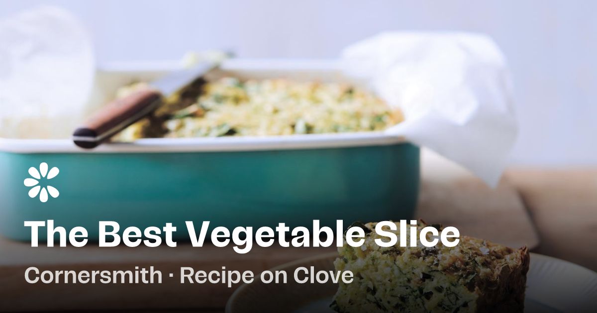 The Best Vegetable Slice Recipe | Clove