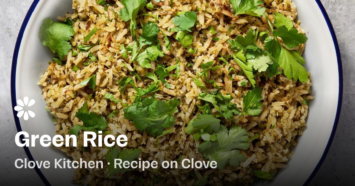 Green Rice Recipe | Clove