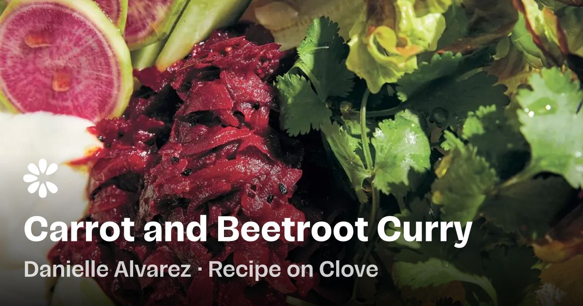 Carrot and Beetroot Curry Recipe | Clove