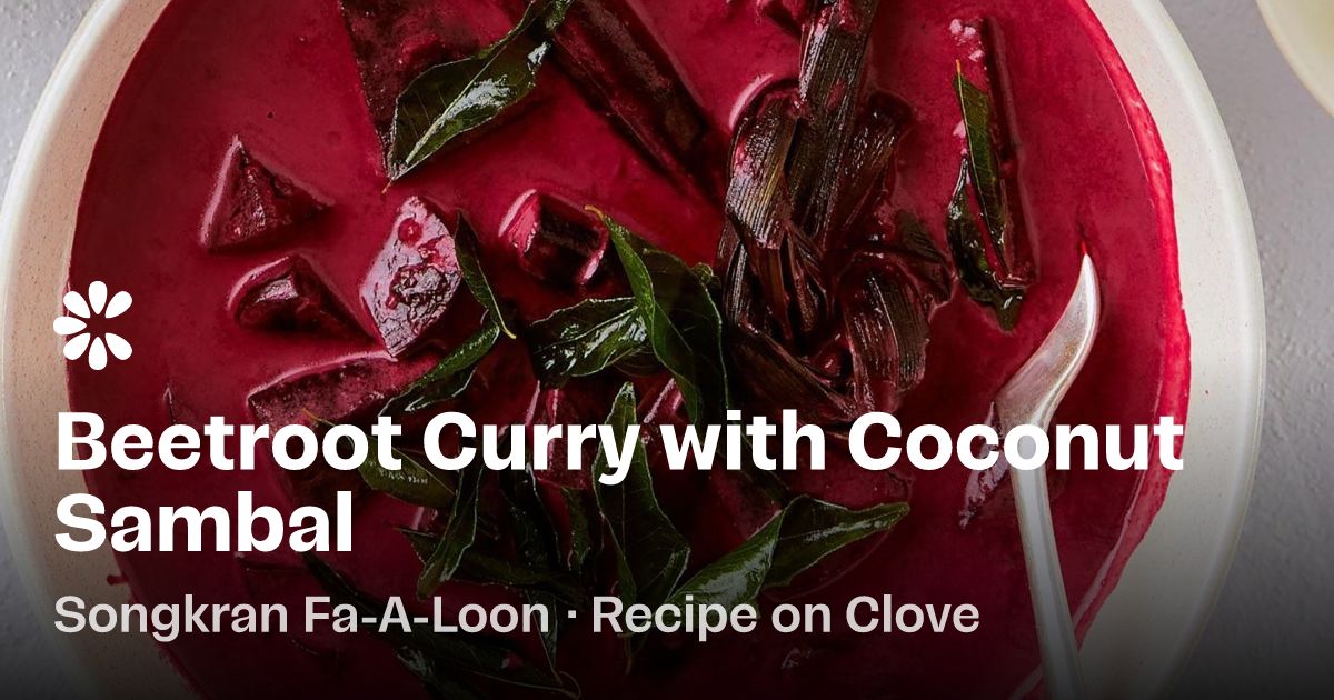 Beetroot Curry with Coconut Sambal Recipe | Clove