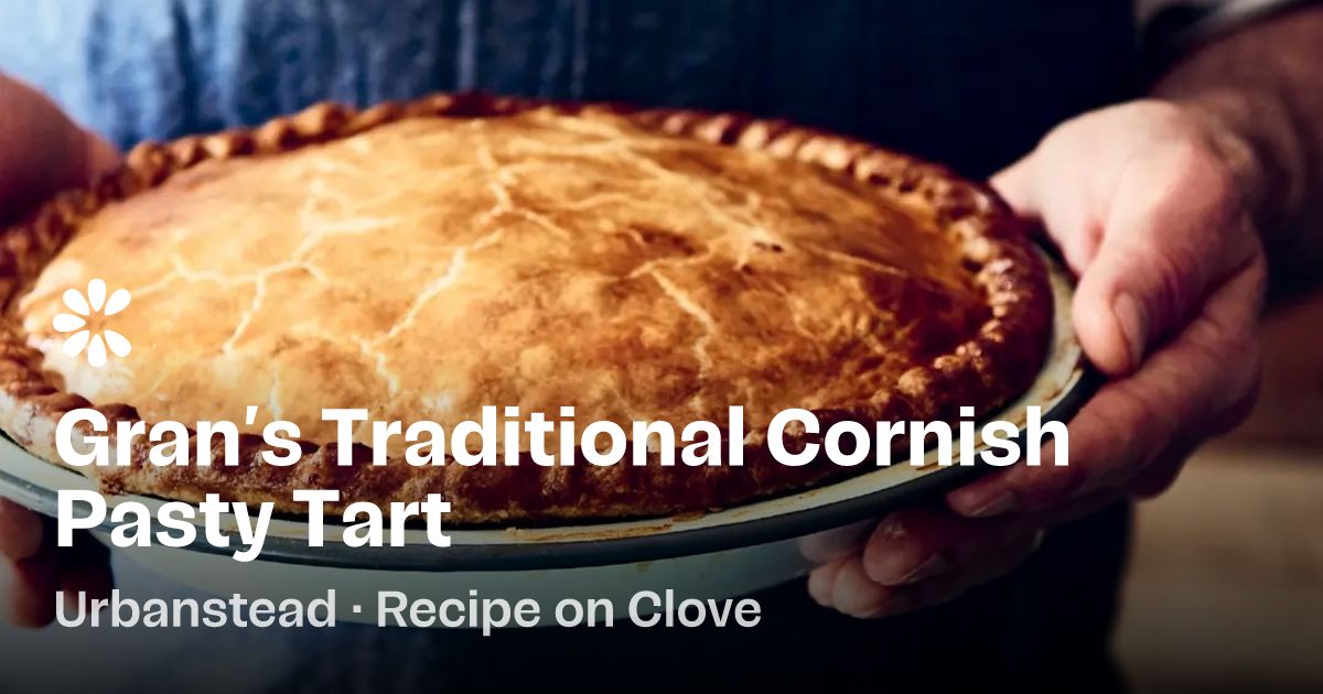 Gran’s Traditional Cornish Pasty Tart Recipe | Clove