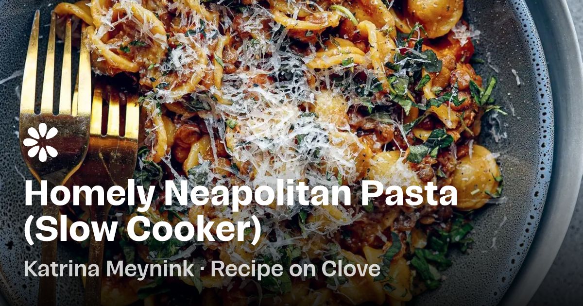 Homely Neapolitan Pasta (Slow Cooker) Recipe | Clove