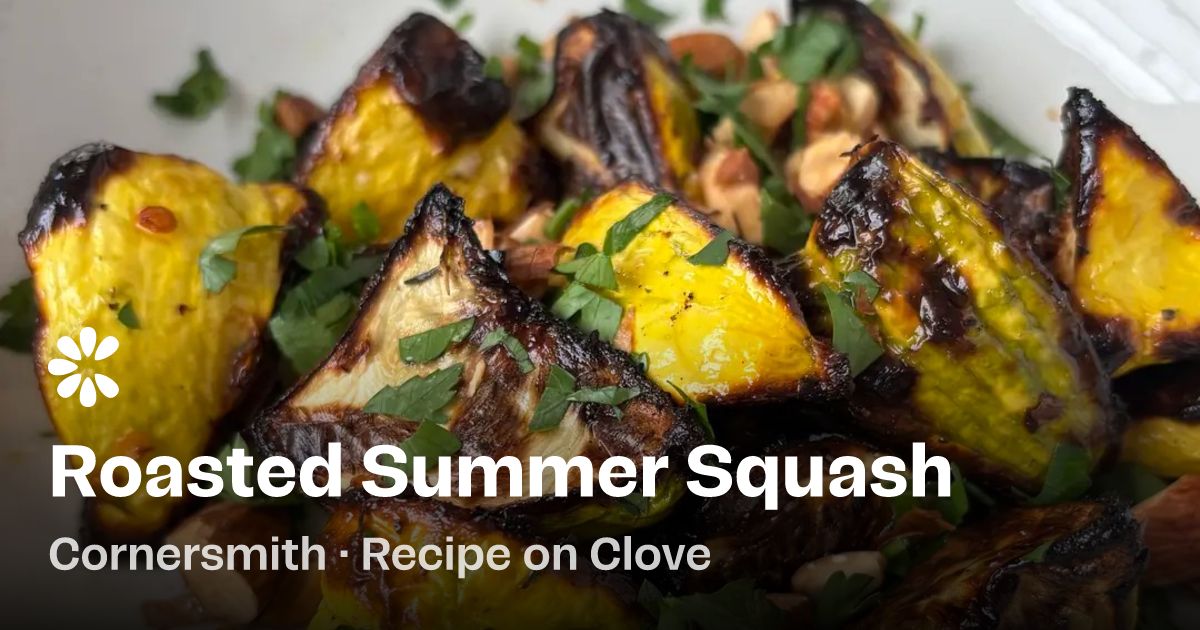 Roasted Summer Squash Recipe (with video) | Clove