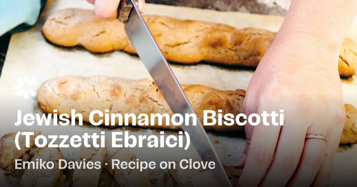 Jewish Cinnamon Biscotti (Tozzetti Ebraici) Recipe | Clove
