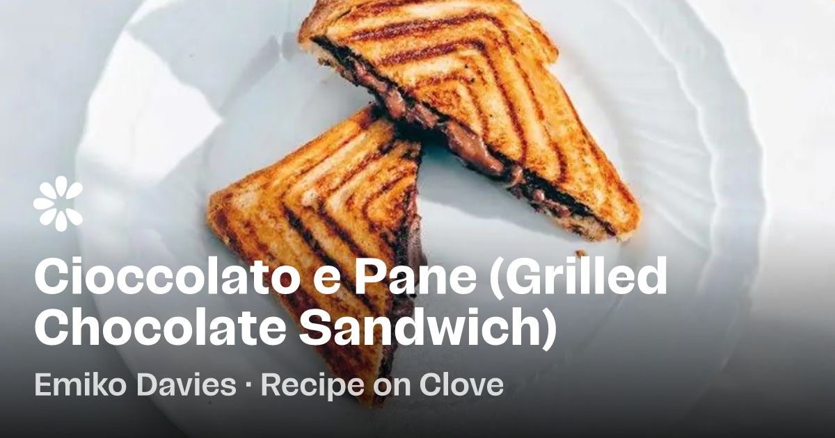 Cioccolato E Pane (Grilled Chocolate Sandwich) Recipe