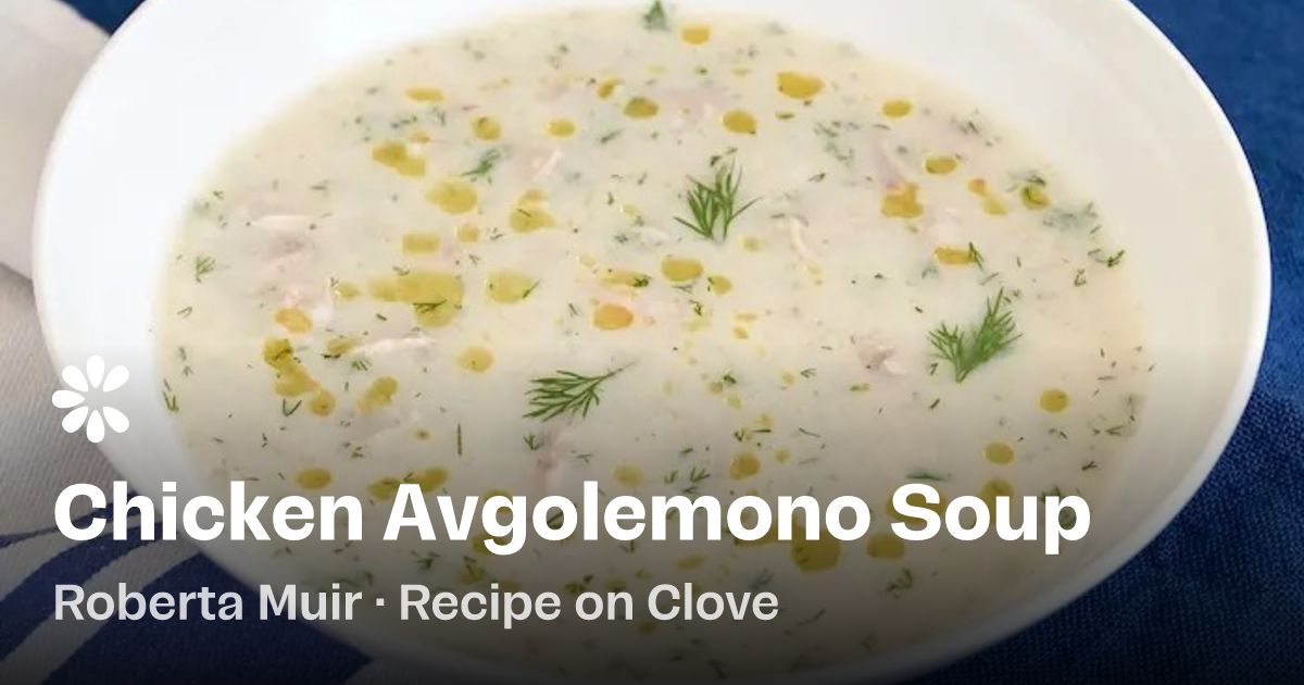 Chicken Avgolemono Soup Recipe | Clove