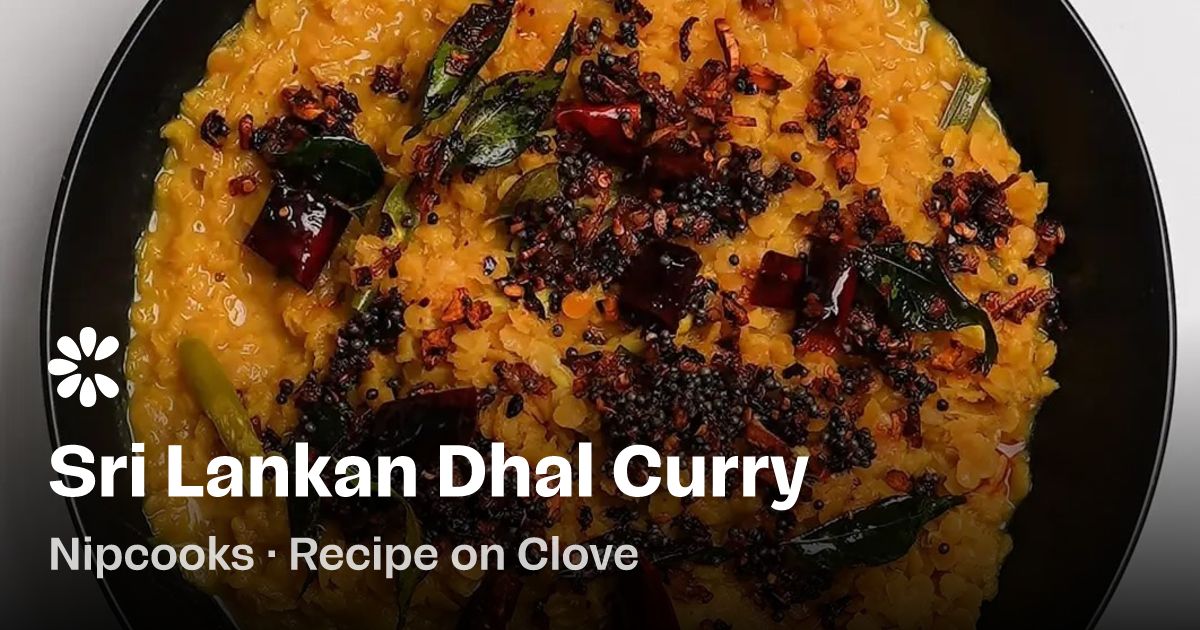 Sri Lankan Dhal Curry Recipe (with video) | Clove